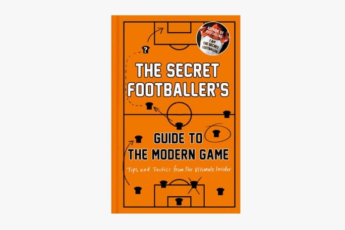 The Secret Footballer’s Guide To The Modern Game - CorD Magazine
